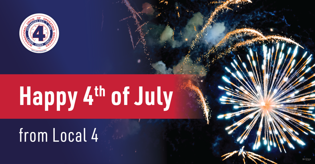 Celebrate Independence Day with IUOE Local 4: Embrace the Spirit of ...
